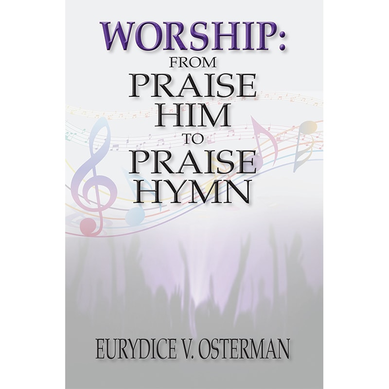 Worship: From Praise Him to Praise Hymn – Homeward Publishing Ministries